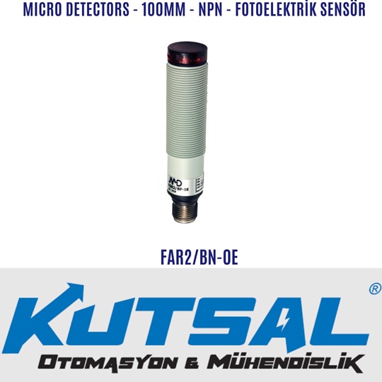 FAR2/BN-0E / MICRO DETECTORS FOTOELEKTRİK SENSÖR NPN 100MM - KUTSAL ...
